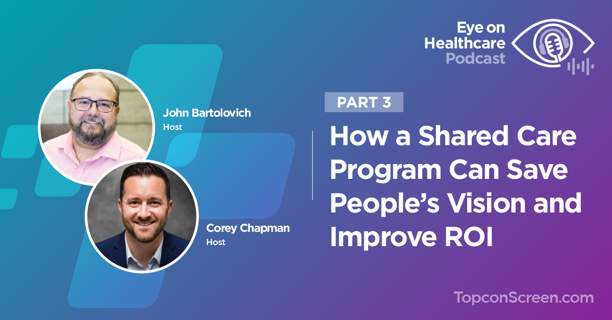 Part 3: How a Shared Care Program Can Save Peoples Vision While ...